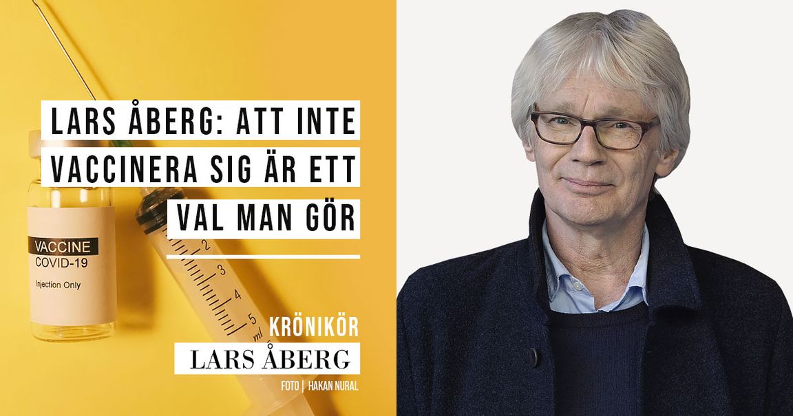 Lars Åberg: Att inte vaccinera sig är ett val man gör